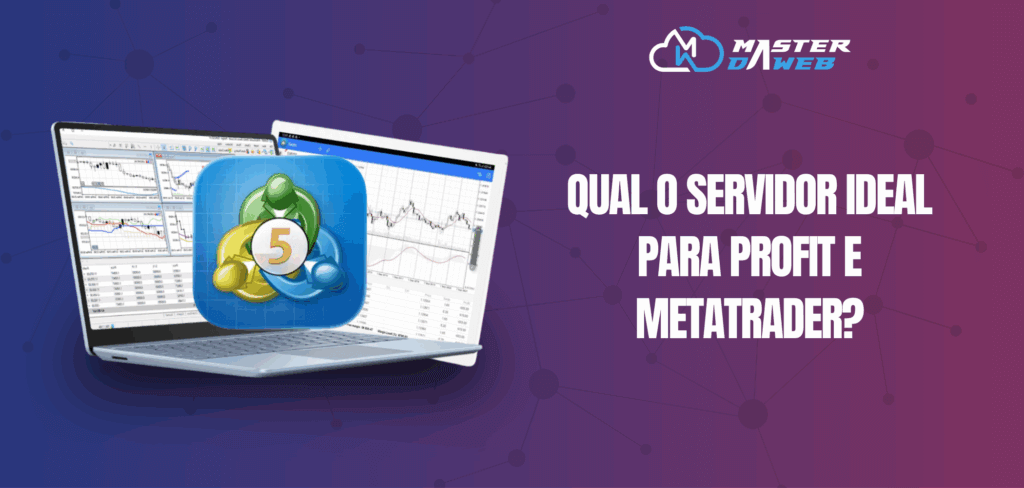Qual o servidor ideal para Profit e Metatrader? - Blog MasterDaWeb ...